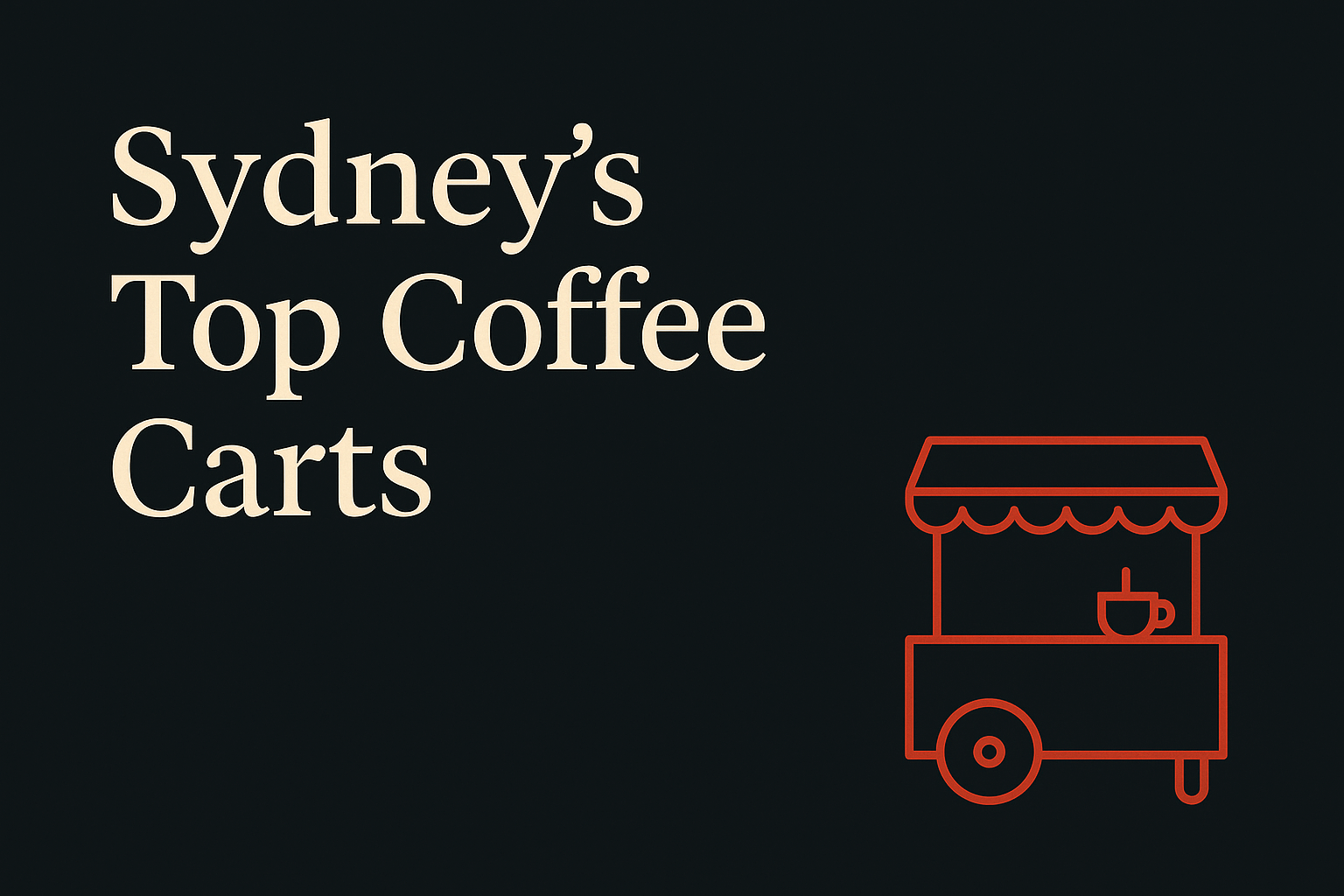 Sydney's Top 10 Coffee Carts In 2026 – Coffee On Cue